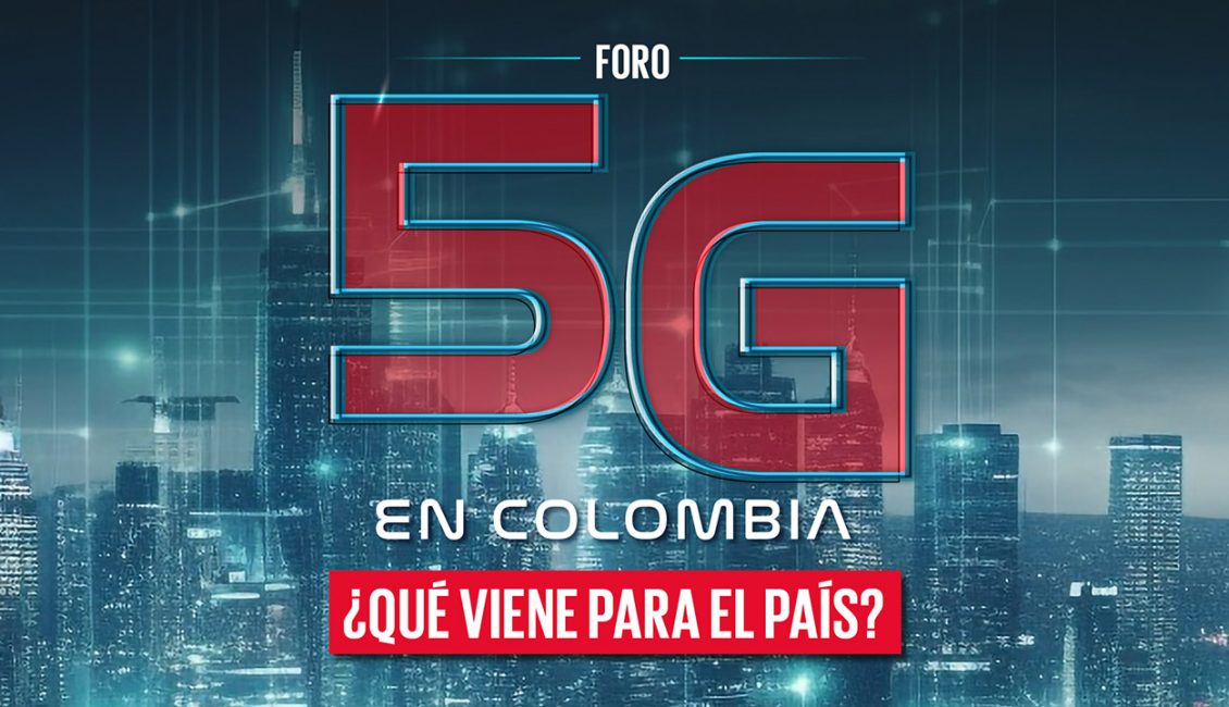 5G en Colombia, ¿qué viene para el país? - Cambio Colombia Eventos